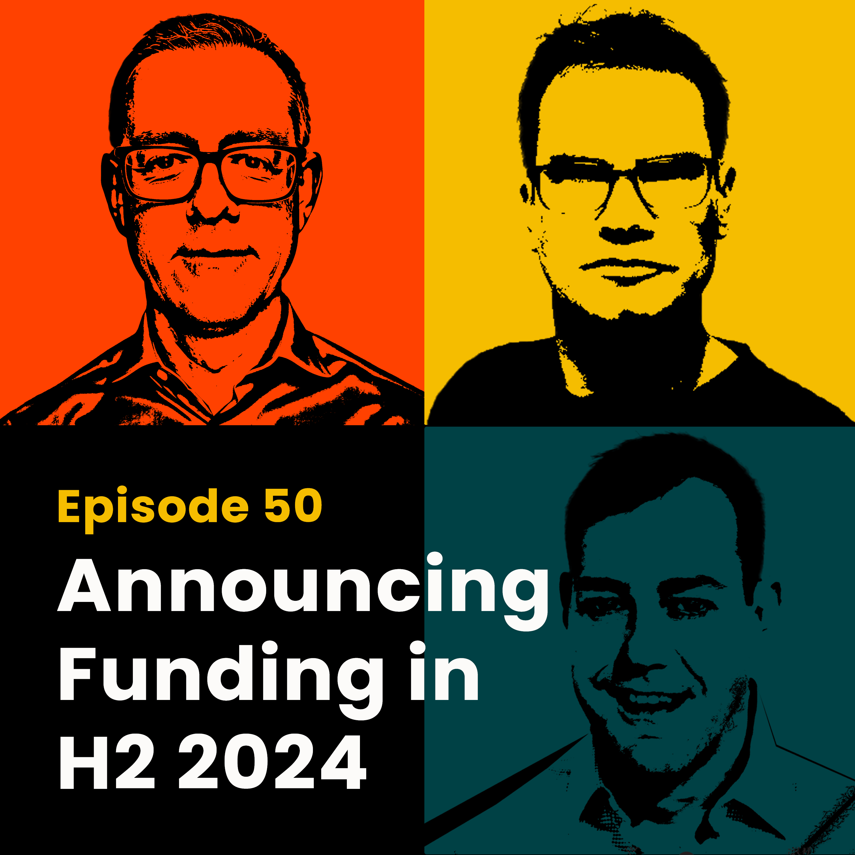 Announcing Funding in H2 2024 - FiredUp! Podcast