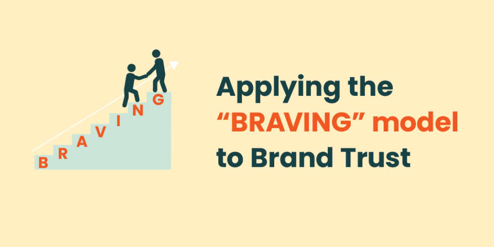 Applying the “BRAVING” model to Brand Trust - Firebrand