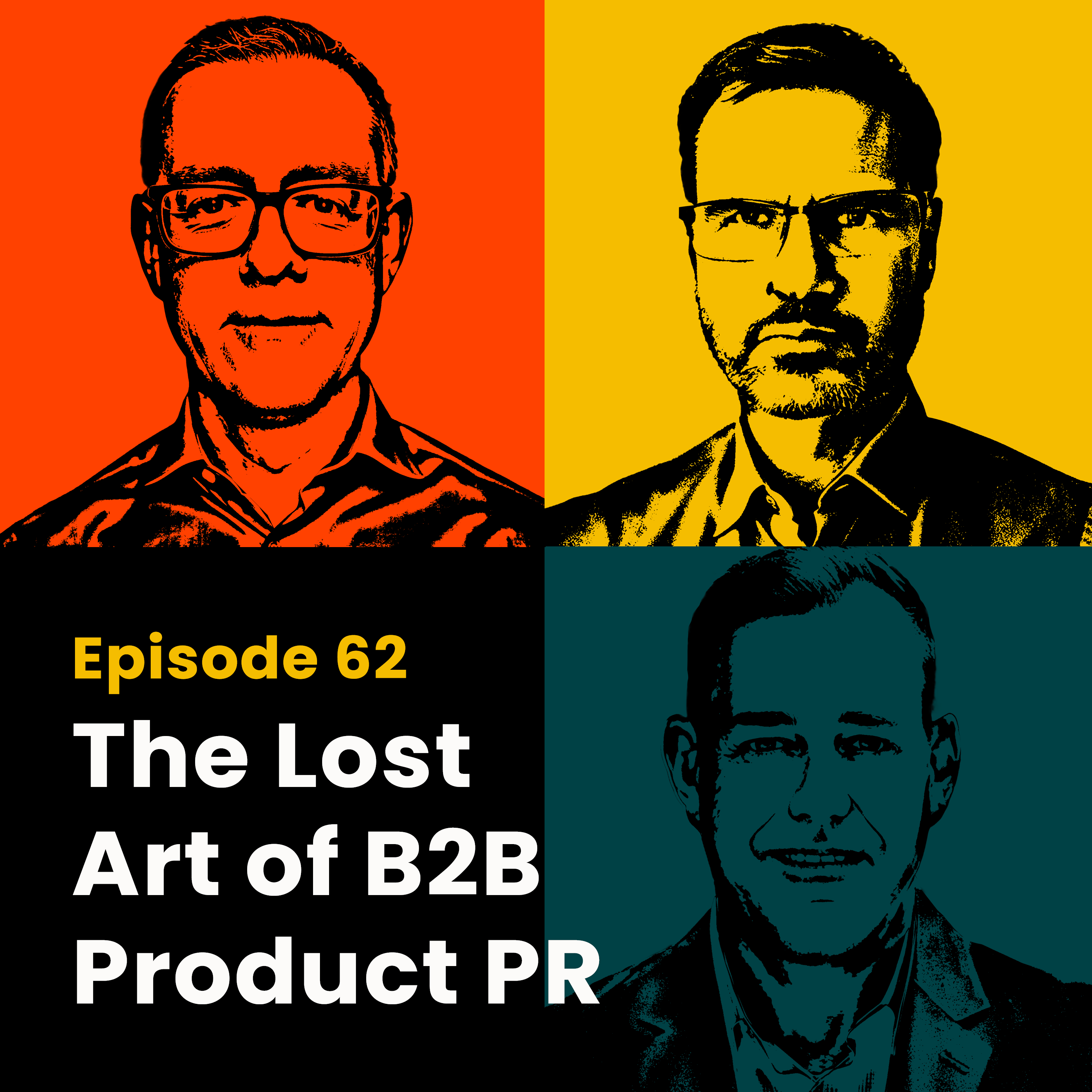 The Lost Art of B2B Product PR - FiredUp! Podcast