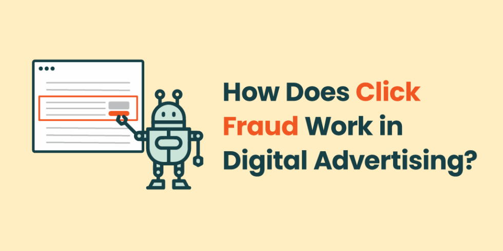 How Does Click Fraud Work in Digital Advertising? - Firebrand