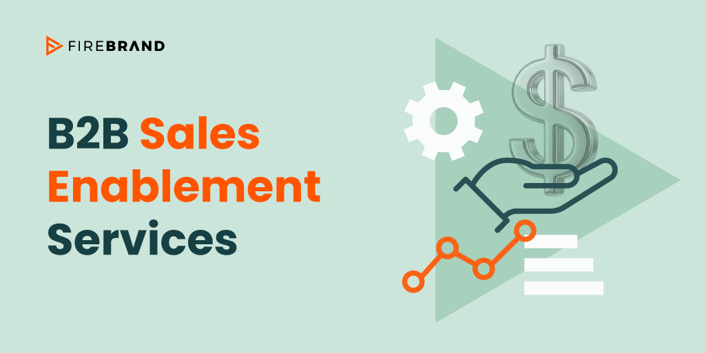 B2B Sales Enablement Services for Tech Brands - Firebrand
